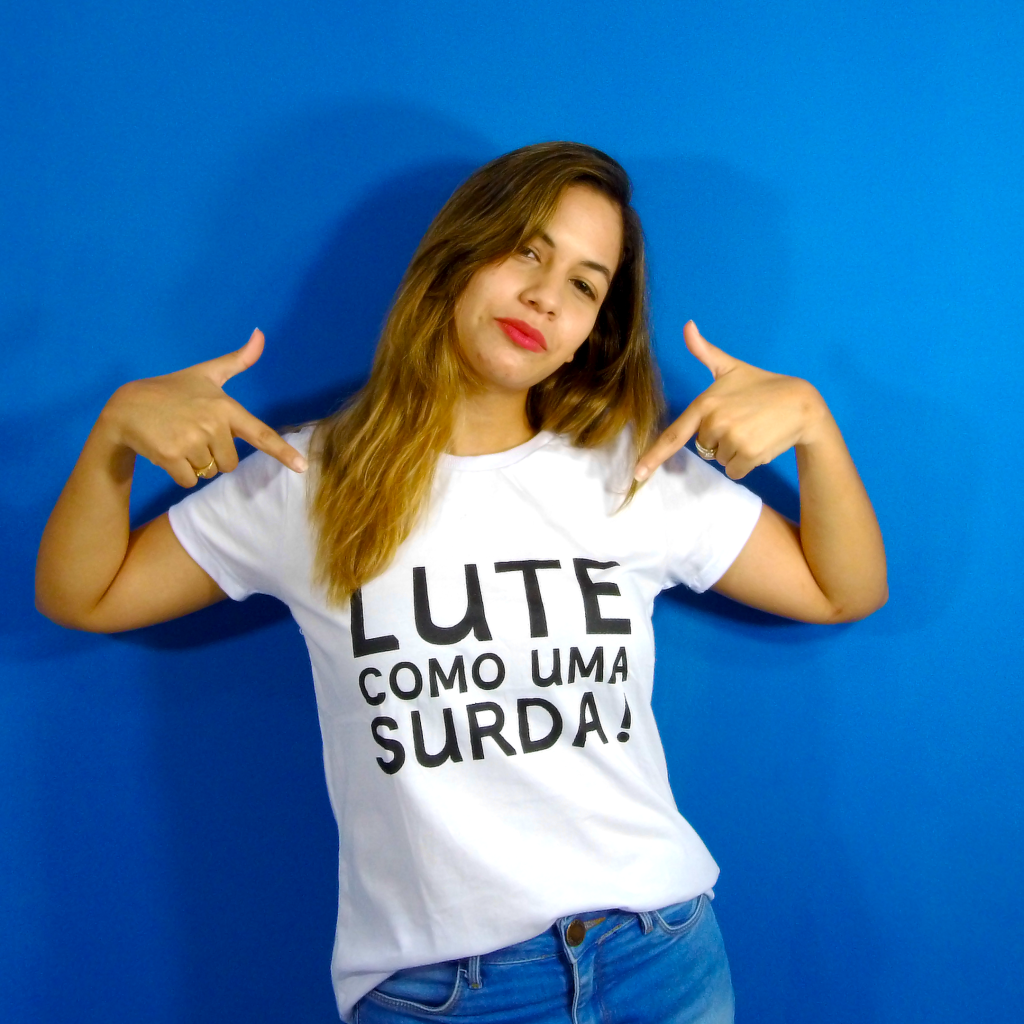 Baby look branca - "Lute como uma surda" - Legenda Nacional